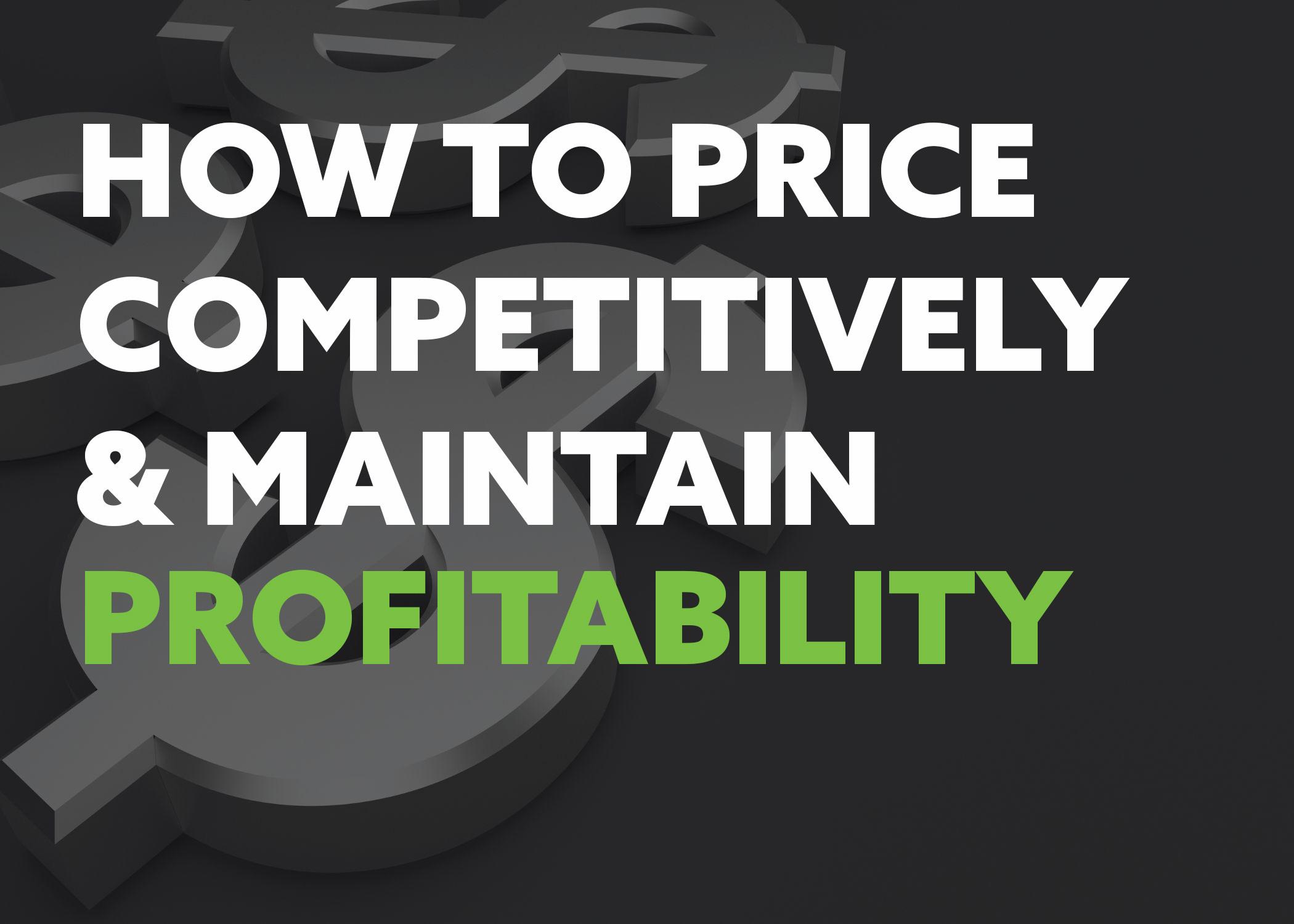 49. How to Price Competitively while Maintaining Profitability - Go Carrera